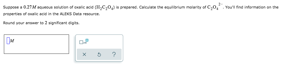 Solved Suppose a 0.27M aqueous solution of oxalic acid | Chegg.com
