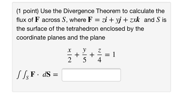 Solved (1 point) Use the Divergence Theorem to calculate the | Chegg.com