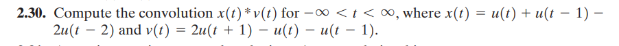 Solved 2.30. Compute the convolution x(t)*v(t) for − ∞