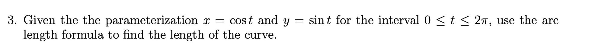 Solved 3. Given the the parameterization x=cost and y=sint | Chegg.com
