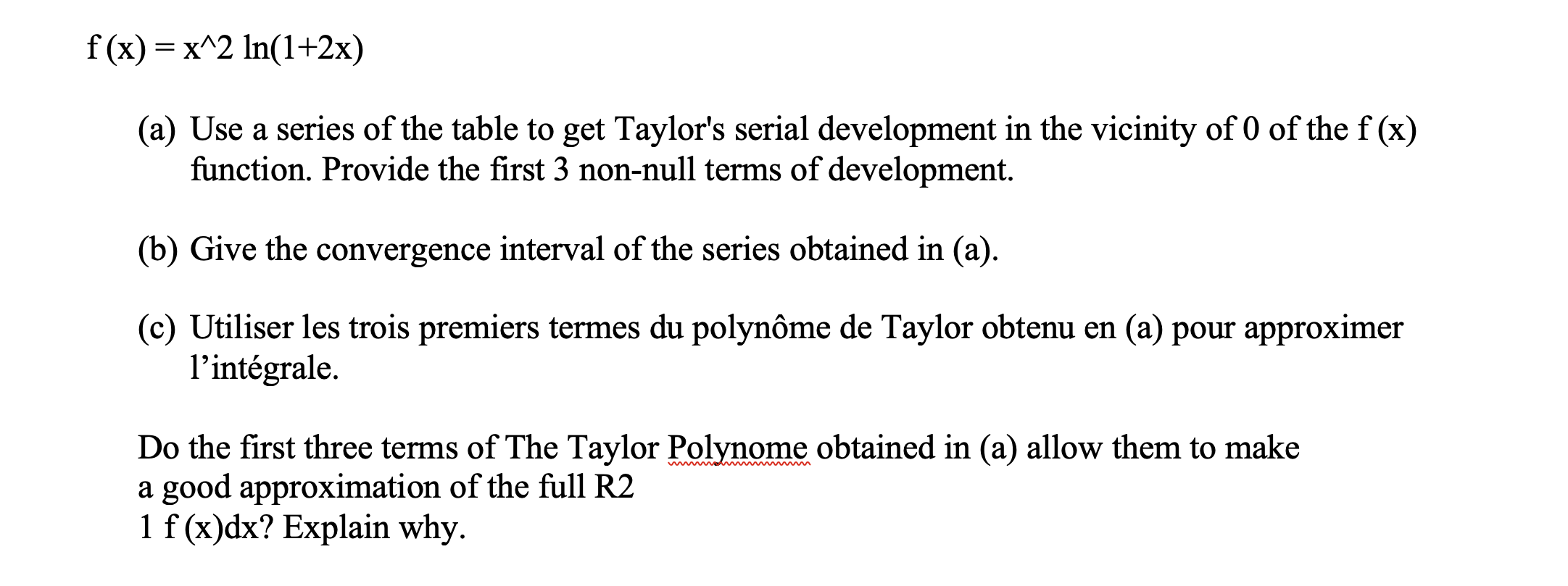 Solved f(x) = x^2 ln(1+2x) (a) Use a series of the table to | Chegg.com