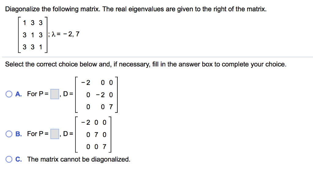 Solved Diagonalize the following matrix. The real | Chegg.com
