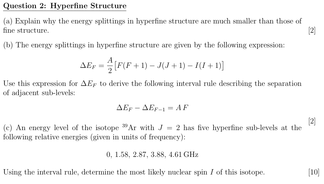 Solved Question 2: Hyperfine Structure (a) Explain why the | Chegg.com