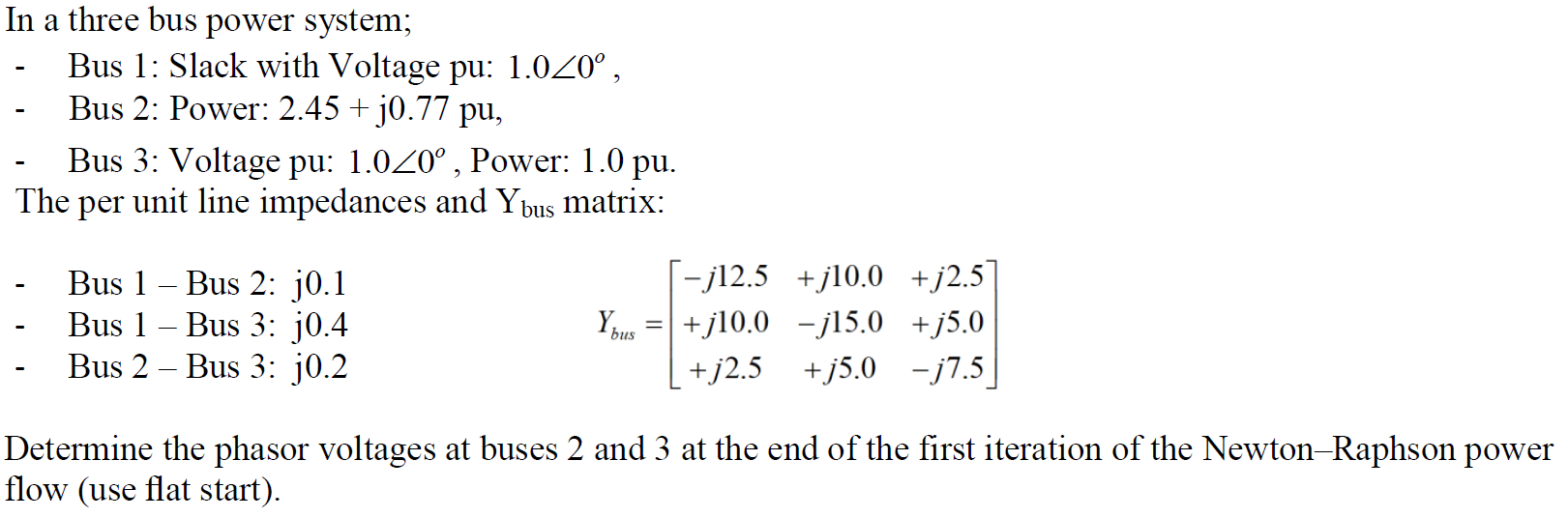 Solved In a three bus power system; Bus 1: Slack with | Chegg.com