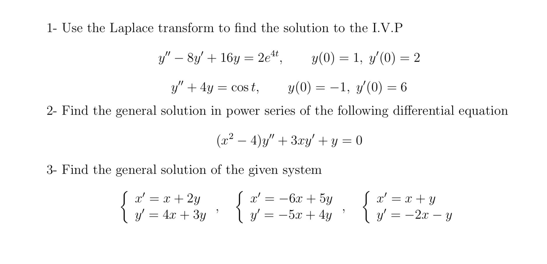 Solved 1- Use the Laplace transform to find the solution to | Chegg.com