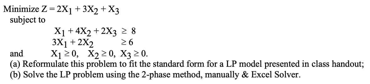 Solved Minimize Z= 2X1 + 3X2 + X3 subject to X1 +4X2 + 2X3 = | Chegg.com