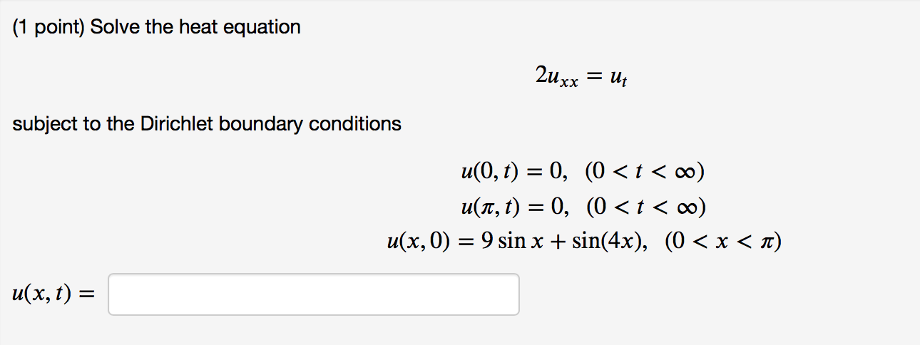 Solved (1 point) Solve the heat equation 2uxx = u? subject | Chegg.com