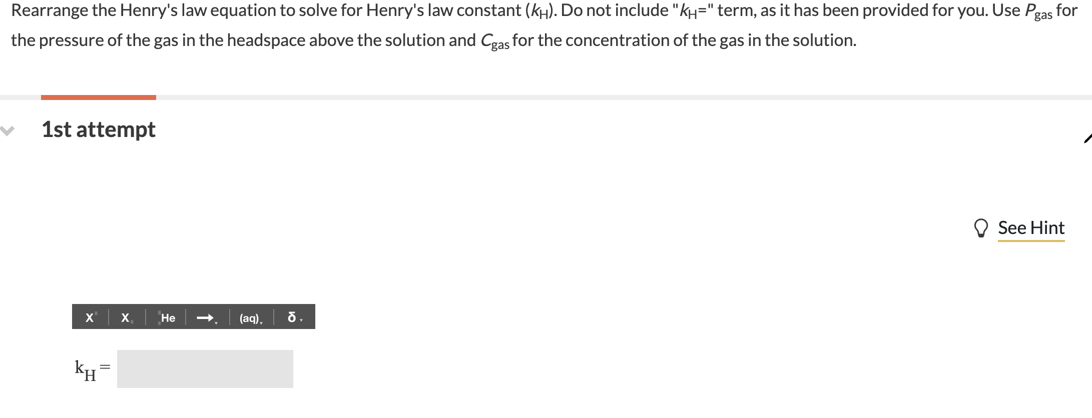 Solved Rearrange the Henry's law equation to solve for | Chegg.com