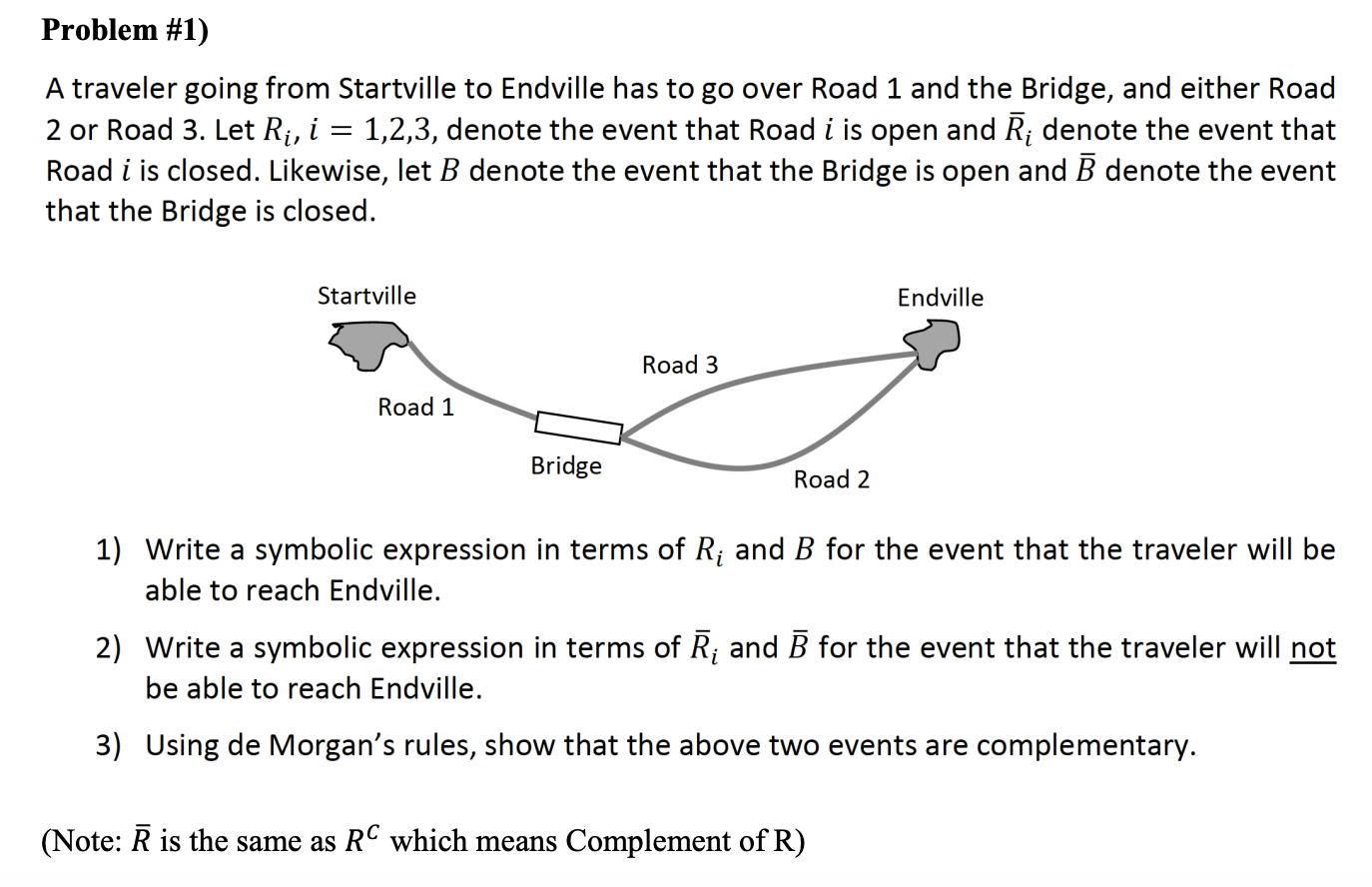 Solved Problem #1Ri,i=1,2,3, ﻿denote the event that Road | Chegg.com