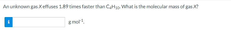 Solved An unknown gas X effuses 1.89 times faster than | Chegg.com