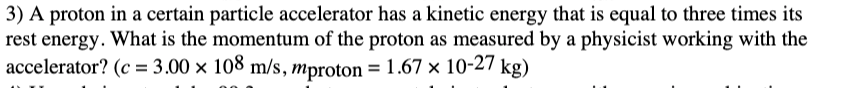 Solved 3) A proton in a certain particle accelerator has a | Chegg.com