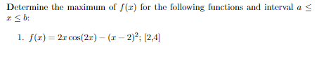 Solved Determine the maximum of f(x) for the following | Chegg.com