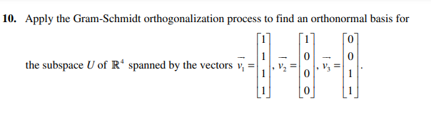 Solved 10. Apply the Gram-Schmidt orthogonalization process | Chegg.com