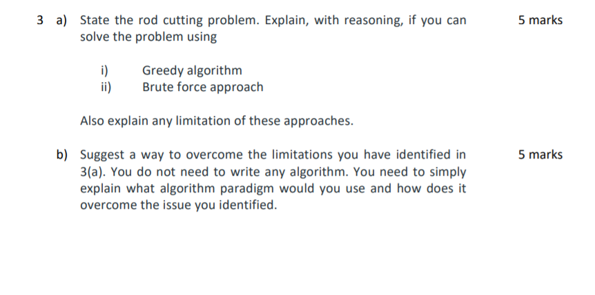 Solved 5 marks 3 a) State the rod cutting problem. Explain, | Chegg.com