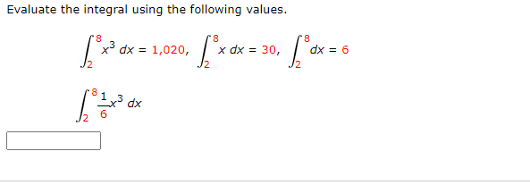 Solved Evaluate the integral using the following values. | Chegg.com