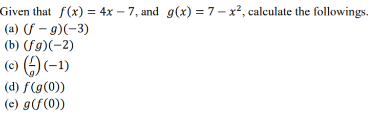 Solved Given that f(x) = 4x – 7, and g(x) = 7 – x2, | Chegg.com