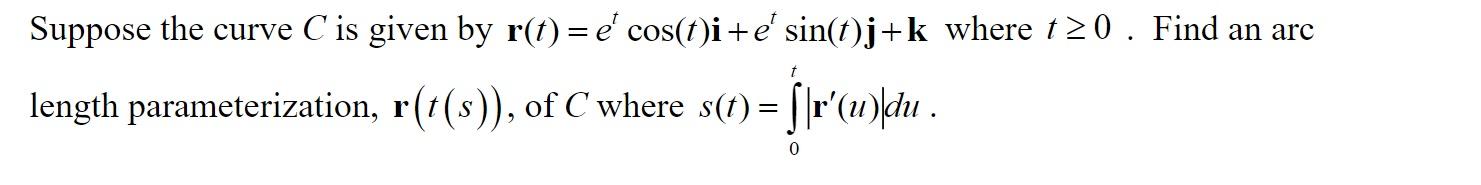 Solved Suppose the curve C is given by r(t) = e' cos(t)i +e' | Chegg.com
