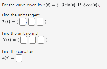 Solved For the curve given by r(t)= −3sin(t),1t,3cos(t) , | Chegg.com