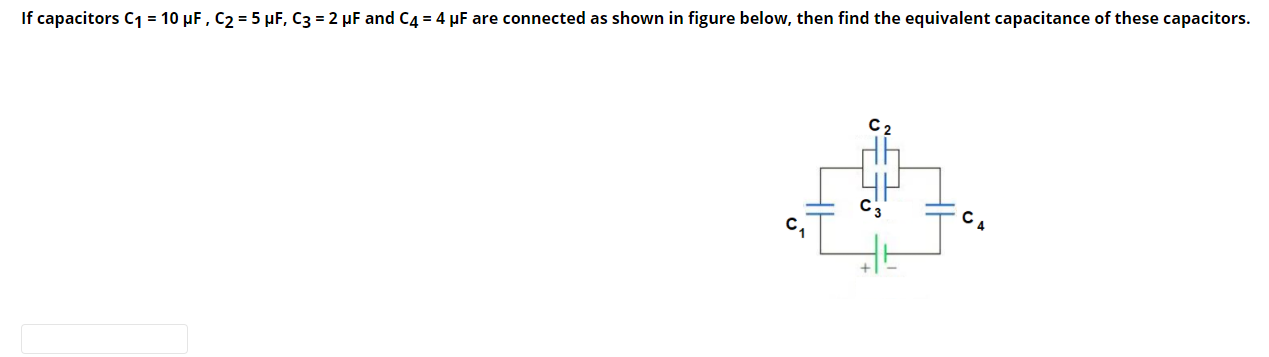 Solved If capacitors C1 = 10 pF, C2 = 5 pF, C3 = 2 uF and C4 | Chegg.com