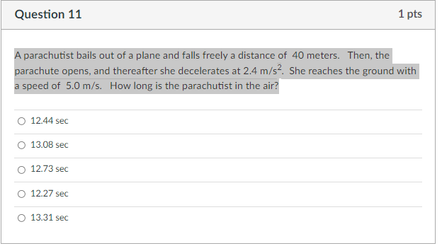 Solved Question 11 1 pts A parachutist bails out of a plane | Chegg.com