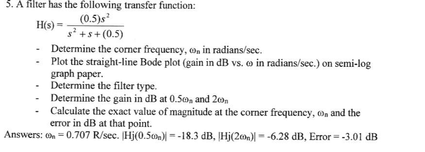 Solved = 5. A filter has the following transfer function: | Chegg.com