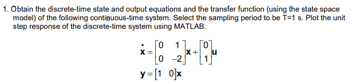 Solved 1. Obtain the discrete-time state and output | Chegg.com