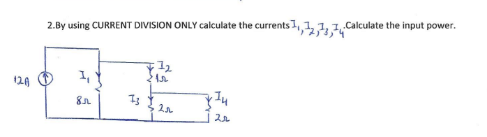 Solved 2.By using CURRENT DIVISION ONLY calculate the | Chegg.com