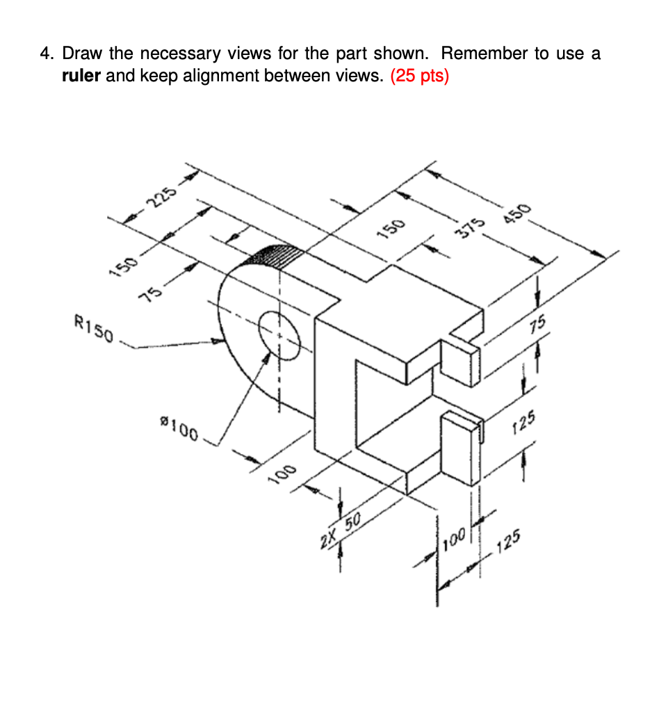 Solved Draw the necessary views for the part shown. Remember | Chegg.com