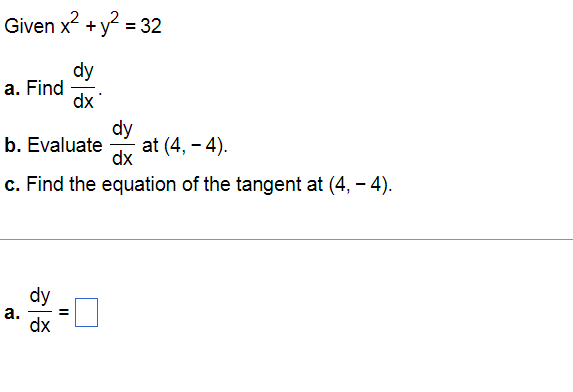 Solved Given x2+y2=32 a. Find dxdy. b. Evaluate dxdy at | Chegg.com