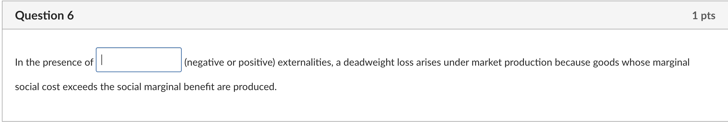 Solved Question 6In the presence of(negative or positive) | Chegg.com