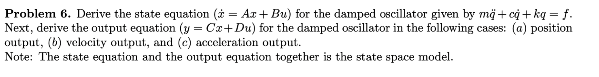Solved = = = Problem 6. Derive the state equation (i = Ax + | Chegg.com