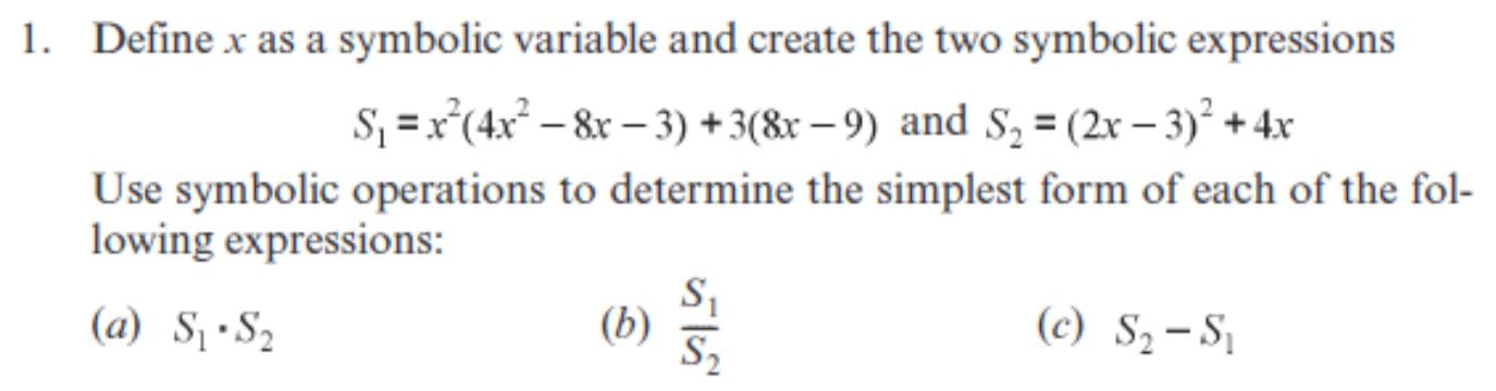 Solved Define X As A Symbolic Variable And Create The Two 