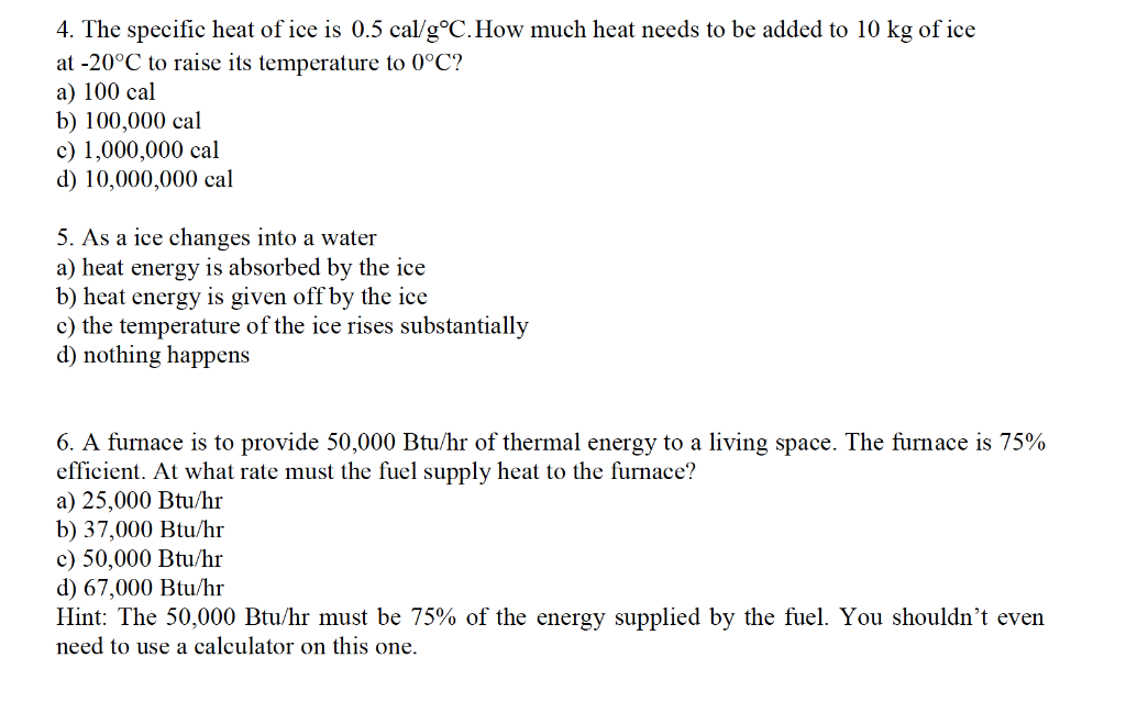 Solved 4. The specific heat of ice is 0.5 cal/g°C. How much | Chegg.com