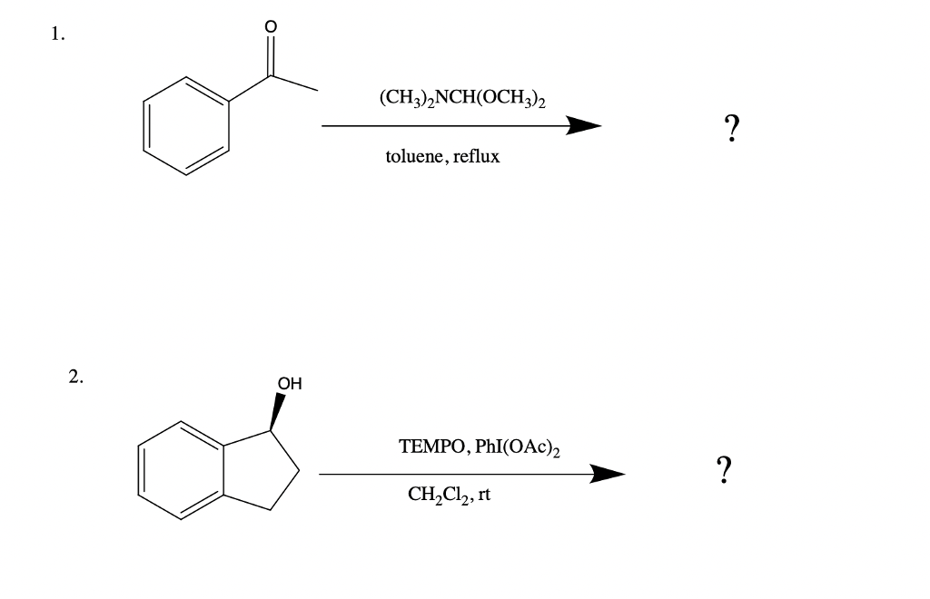 Solved 1. (CH32NCH(OCH3)2 toluene, reflux 2. он TEMPO, | Chegg.com