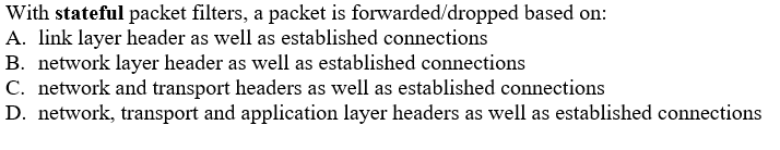 Solved 36. With stateless packet filters, a packet is | Chegg.com