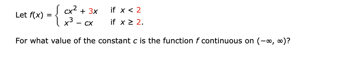 Solved Let f(x)={cx2+3xx3−cx if x
