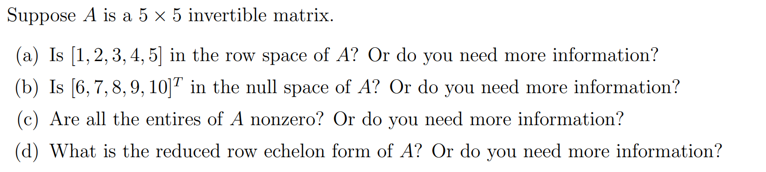 Solved Suppose A is a 5×5 invertible matrix. (a) Is | Chegg.com