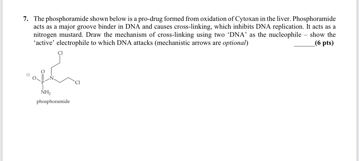 Solved 7. The phosphoramide shown below is a pro-drug formed | Chegg.com