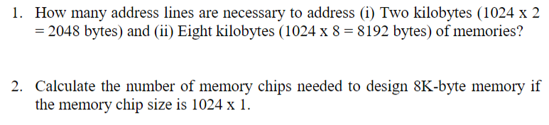 Solved 1. How many address lines are necessary to address | Chegg.com Solved 1. How many address lines are necessary to address | Chegg.com