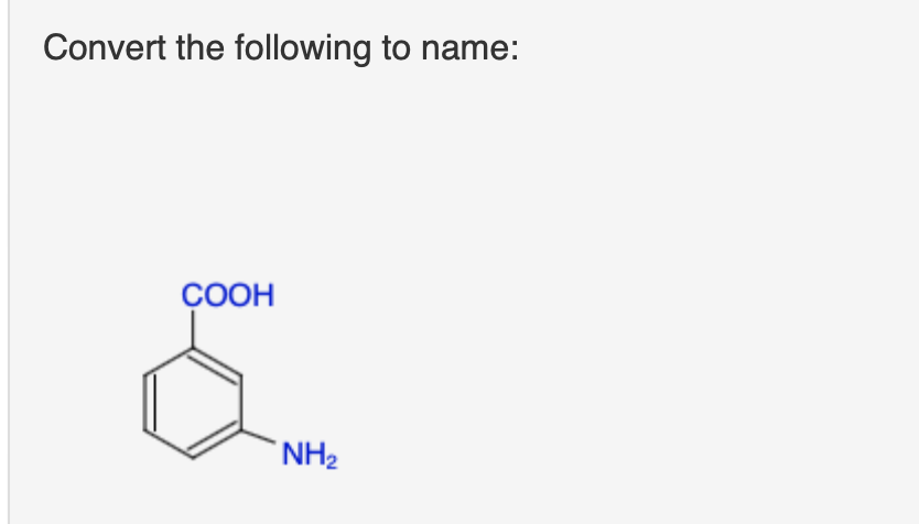 Solved Convert the following to name: COOH NH2 The | Chegg.com