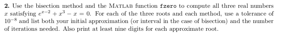 Solved 2. Use the bisection method and the MATLAB function | Chegg.com