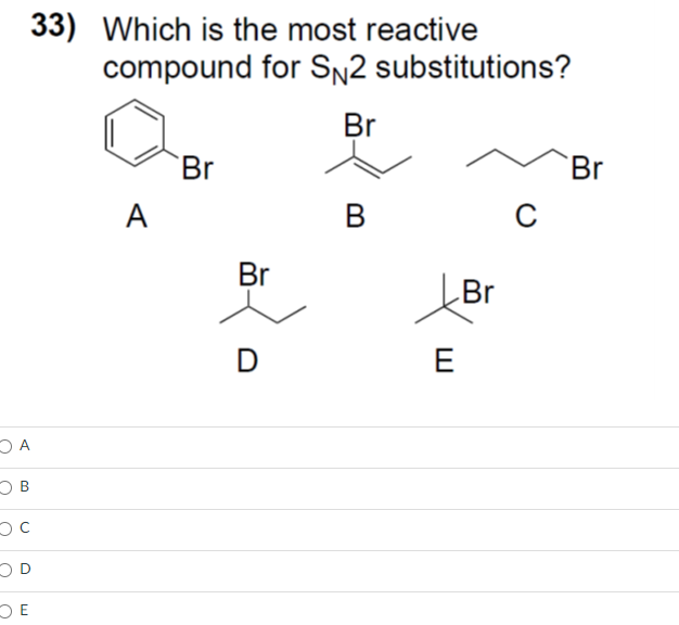 Solved 33) Which is the most reactive compound for Sn2 | Chegg.com