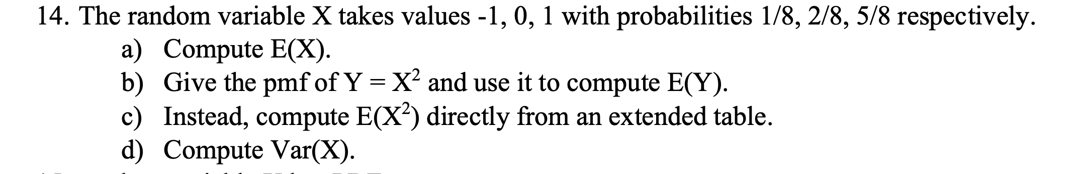 Solved 14. The random variable X takes values −1,0,1 with | Chegg.com