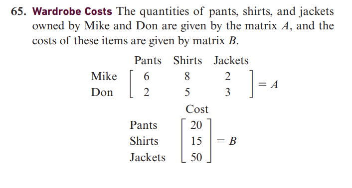 Solved 65. Wardrobe Costs The quantities of pants, shirts, | Chegg.com