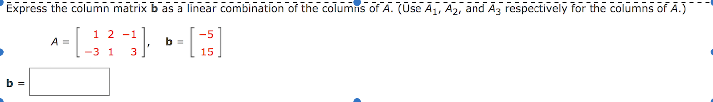 Solved Express the column matrix b as a linear combination | Chegg.com