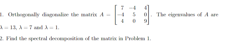 Solved 1. Orthogonally diagonalize the matrix | Chegg.com