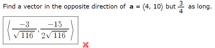 Solved Find a vector in the opposite direction of a = (4, | Chegg.com