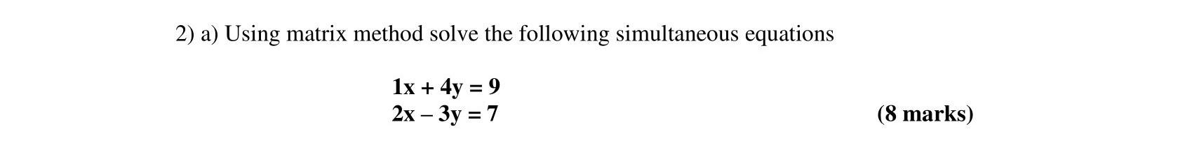Solved 2) a) Using matrix method solve the following | Chegg.com