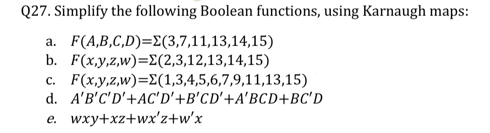 Solved Q27. ﻿Simplify the following Boolean functions, using | Chegg.com