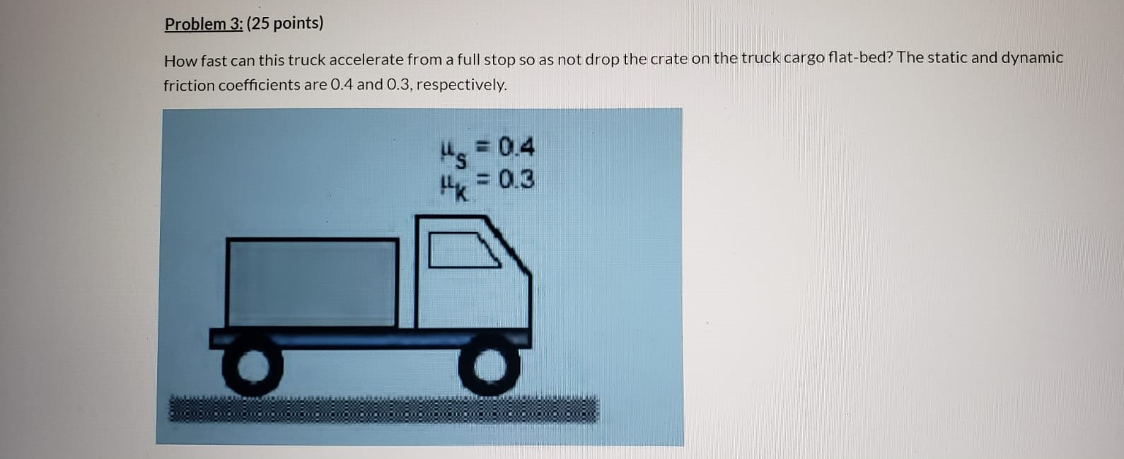 Solved Problem 3: (25 points) How fast can this truck | Chegg.com
